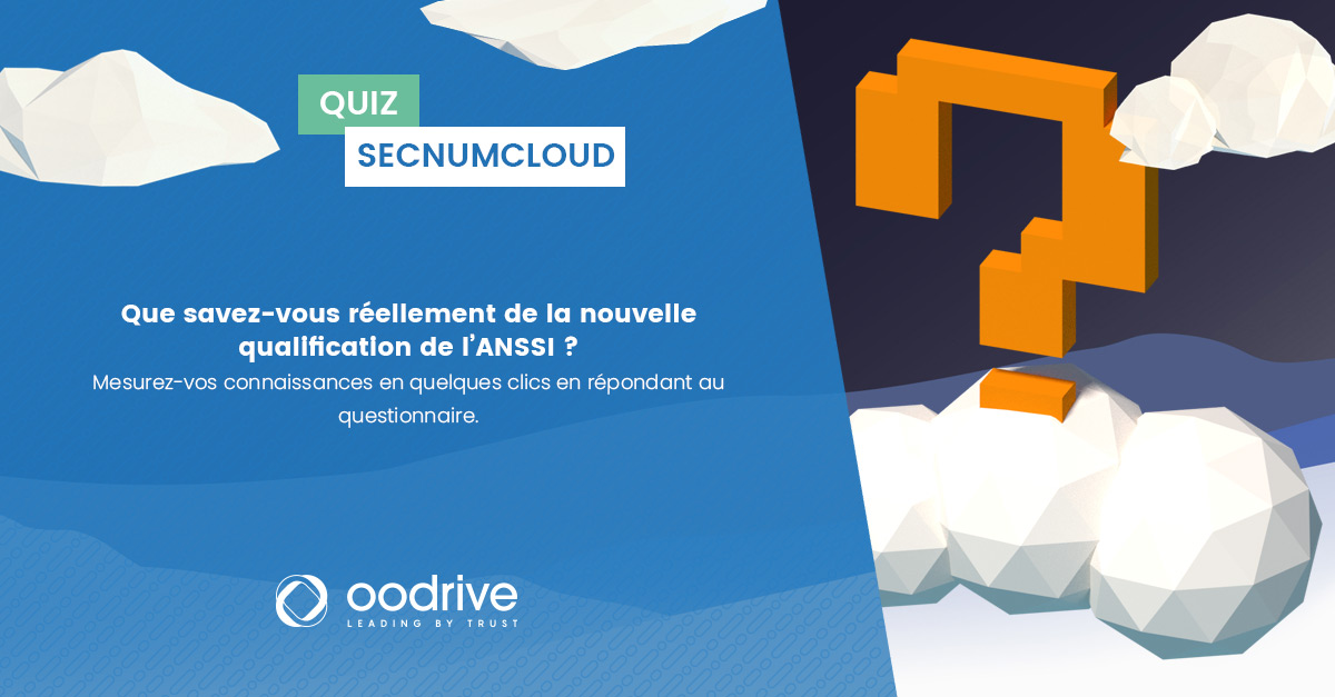 SecNumCloud, le référentiel de l’ANSSI pour les offres de Cloud Computing