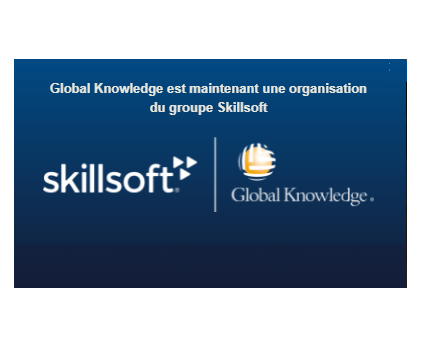 Global Knowledge fusionne avec Skillsoft pour former un géant de l’apprentissage numérique